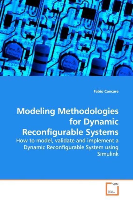 Modeling Methodologies For Dynamic Reconfigurable Systems 9783639154030 Fabio