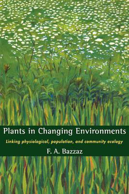 Plants in Changing Environments | 9780521398435 | F. A. Bazzaz | Boeken ...
