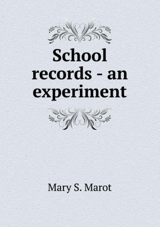 School records - an experiment, Mary S Marot | 9785519483063 | Boeken ...