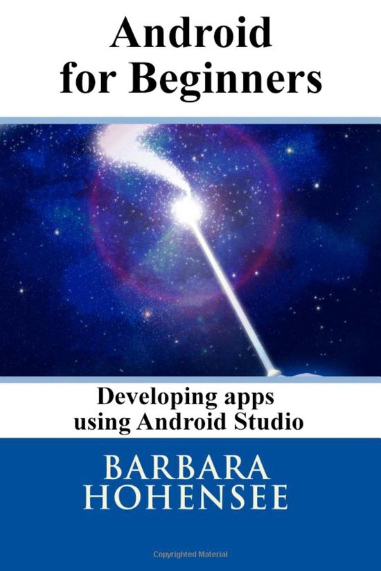 Android For Beginners. Developing Apps Using Android Studio (ebook), Barbara Hohensee... | bol.com