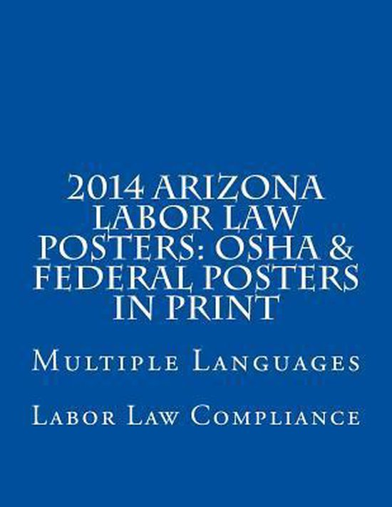 2014 Arizona Labor Law Posters: OSHA & Federal Posters In Print ...
