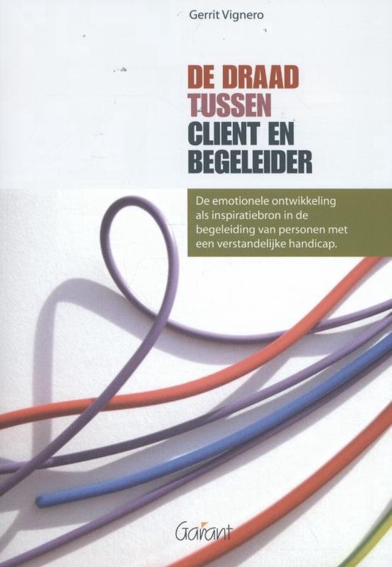 De draad tussen client en begeleider | 9789044132410 | Gerrit Vignero ...