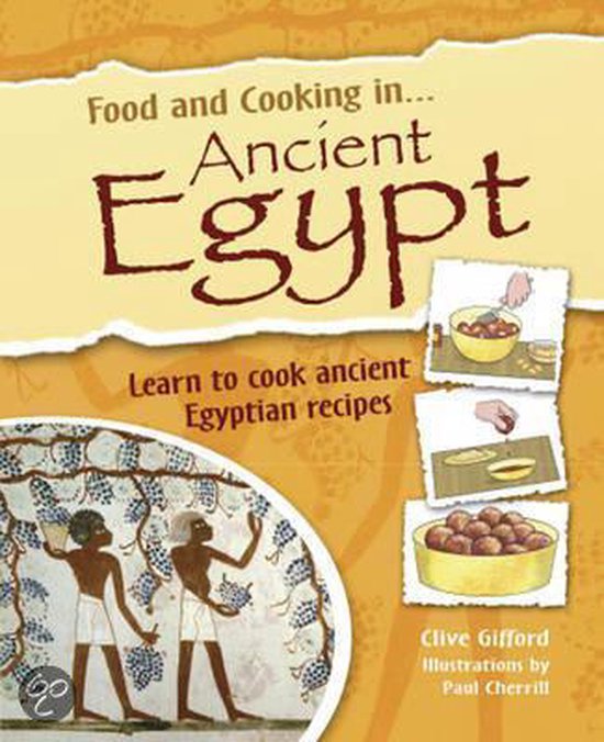 Food and Cooking In... Ancient Egypt | 9780750269421 | Clive Gifford ...