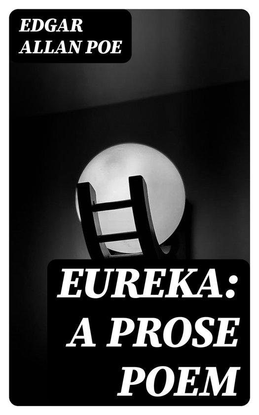 Eureka: A Prose Poem (ebook), Edgar Allan Poe | 8596547010999 | Boeken ...