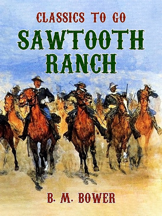 Sawtooth Ranch (ebook), B. M. Bower | 9783987442650 | Boeken | bol.com