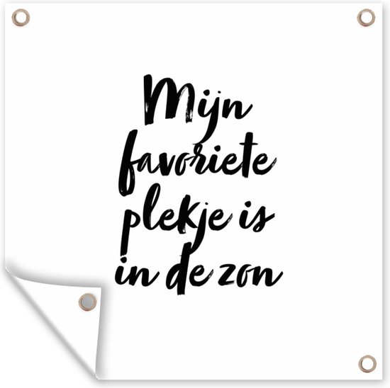 Tuinposters Tekst - Quotes - Mijn favoriete plekje is in de zon - Zon ...