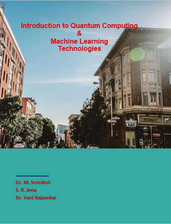 1 1 - Introduction to Quantum Computing & Machine Learning Technologies (ebook), M.... | bol