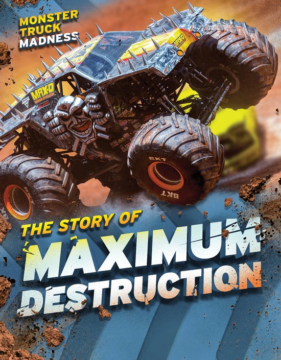 Monster Truck Madness - The Story of Maximum Destruction (ebook), Jaxon ...