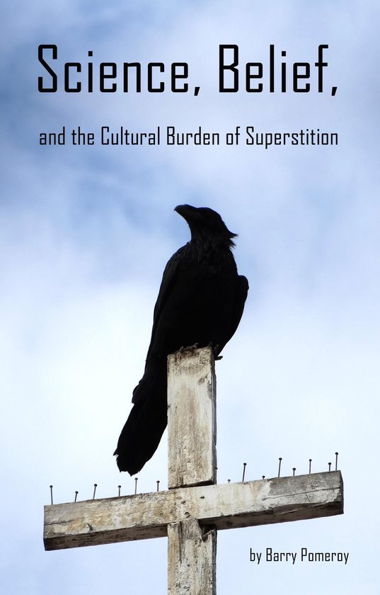Science, Belief, and the Cultural Burden of Superstition (ebook), Barry ...
