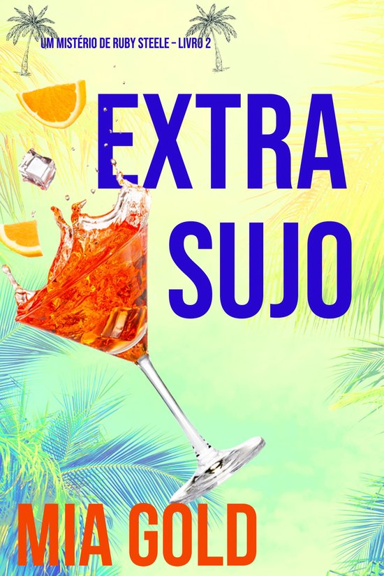 Um Mistério de Ruby Steele 2 - Extra Sujo (Um Mistério de Ruby Steele – Livro 2)... | bol