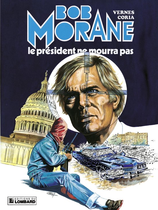 Bob Morane 13 - Bob Morane - Tome 13 - Le Président ne mourra pas ...