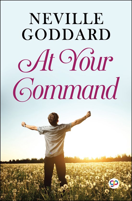 At Your Command (ebook), Neville Goddard | 9789354992957 | Boeken | bol