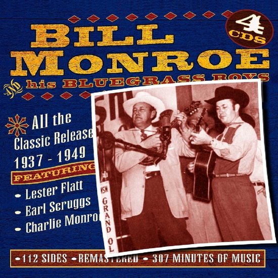 Bill Monroe & His Bluegrass Boys - Bill Monroe 1937-49 (CD), Bill ...