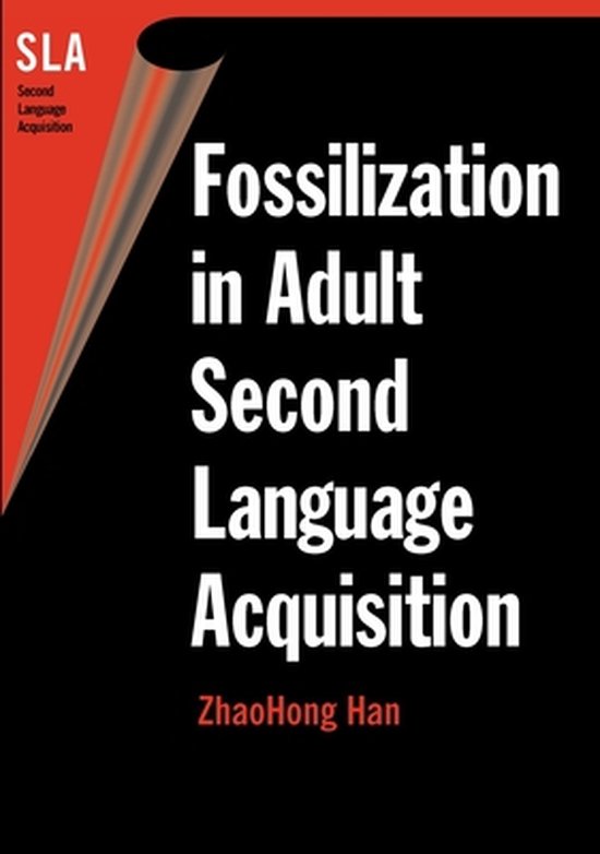 Second Language Acquisition 5 - Fossilization in Adult Second Language Acquisition... | bol