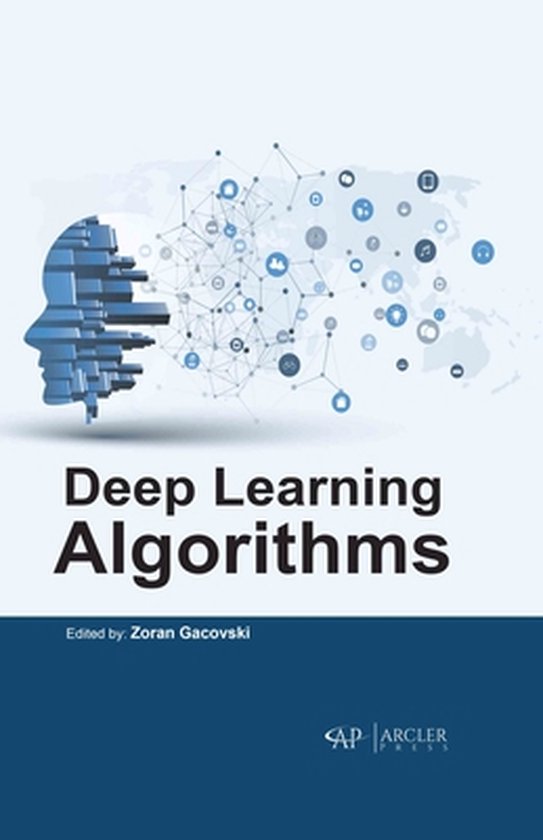 Deep Learning Algorithms | 9781774691830 | Boeken | bol