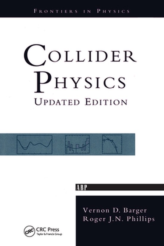 Collider Physics (ebook), Vernon D. Barger | 9780429973697 | Boeken ...