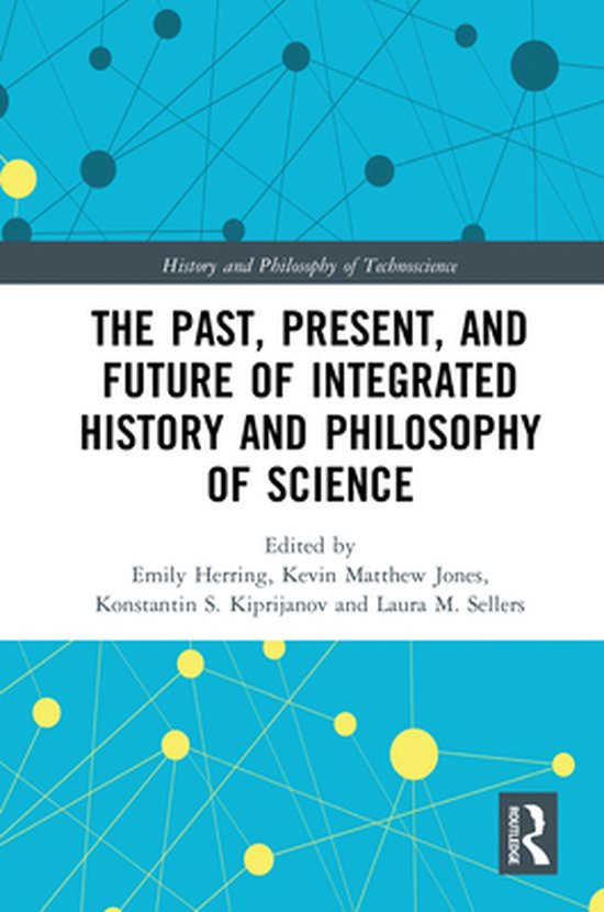 History and Philosophy of Technoscience - The Past, Present, and Future ...