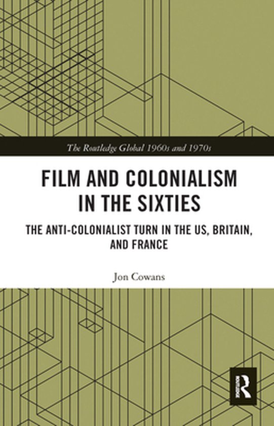 The Routledge Global 1960s and 1970s Series - Film and Colonialism in ...