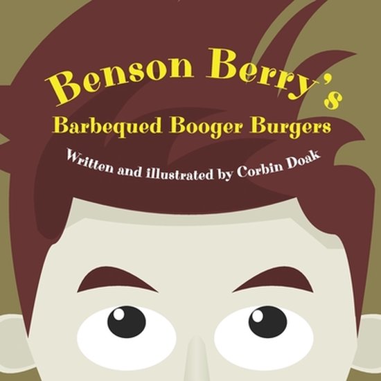Benson Berry's Barbequed Booger Burgers, Corbin Doak | 9798499039342 ...