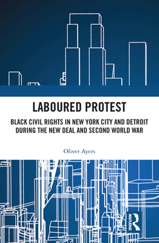 Laboured Protest (ebook), Oliver Ayers | 9780429673191 | Boeken | bol.com