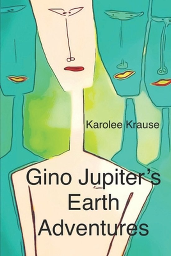 Volume- Gino Jupiter's Earth Adventures, Karolee Krause | 9781701188884 ...