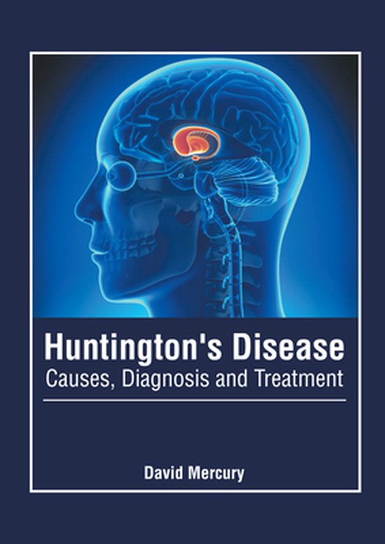 Huntington's Disease: Causes, Diagnosis and Treatment | 9781632428936 ...