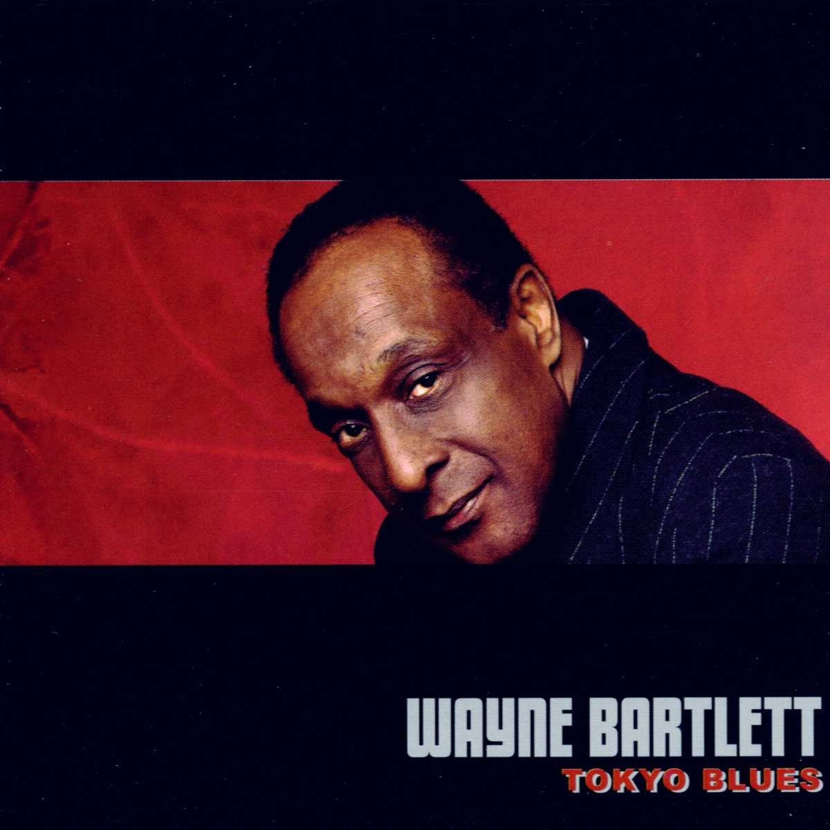 Wayne Bartlett & Band - Tokyo Blues (CD), Wayne Bartlett & Band | CD ...