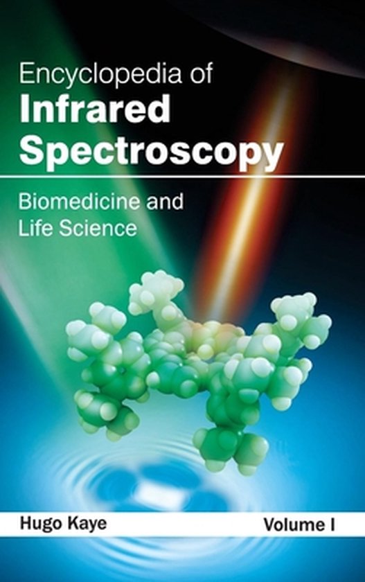 Encyclopedia of Infrared Spectroscopy: Volume I (Biomedicine and Life ...