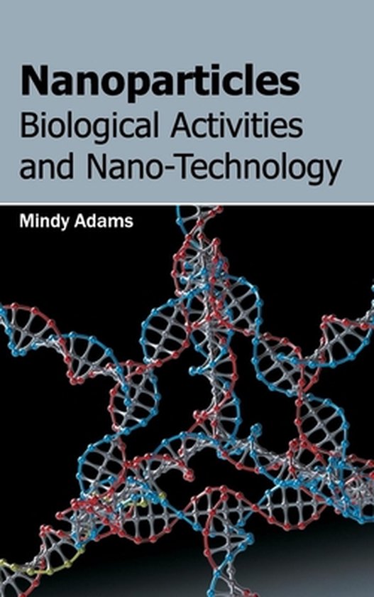 Nanoparticles: Biological Activities and Nano-Technology ...
