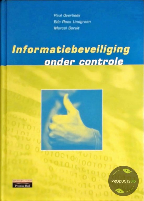 Informatiebeveiliging Onder Controle | 9789043002899 | Paul Overbeek ...