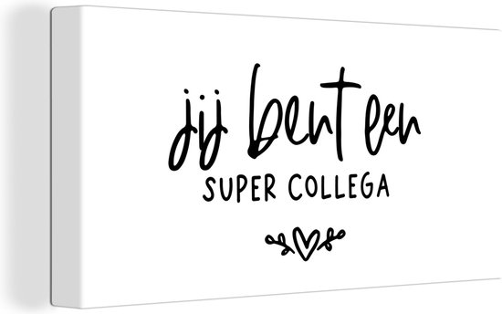 Canvas Schilderij Jij bent een super collega - Spreuken - Quotes ...