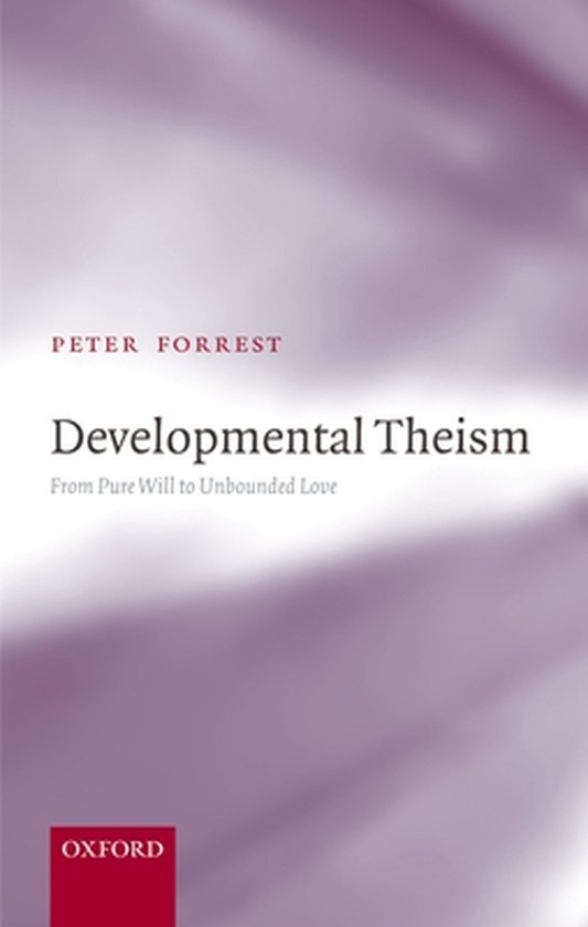 Developmental Theism | 9780199214587 | Peter Forrest | Boeken | bol.com