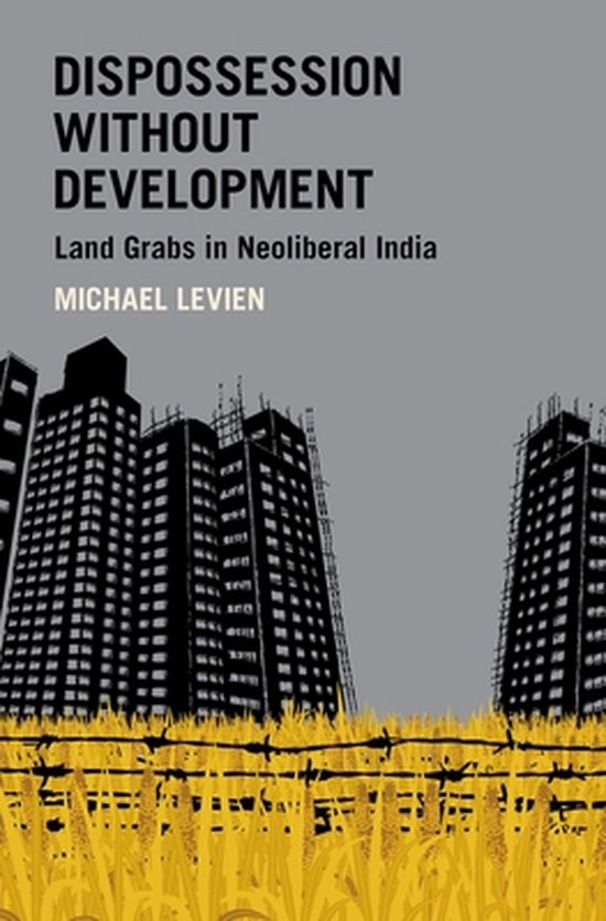 Dispossession without Development | 9780190859169 | Michael Levien ...