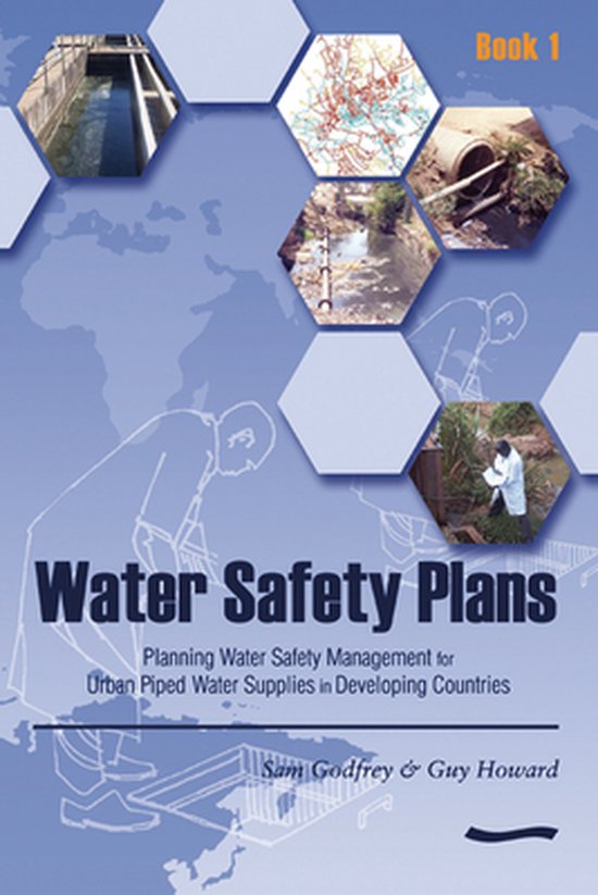 Water Safety Plans: Book 1 Planning water safety management for urban ...