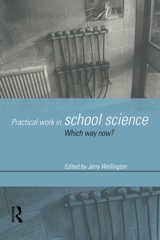 Practical Work in School Science: Which Way Now? (ebook), Wellington ...