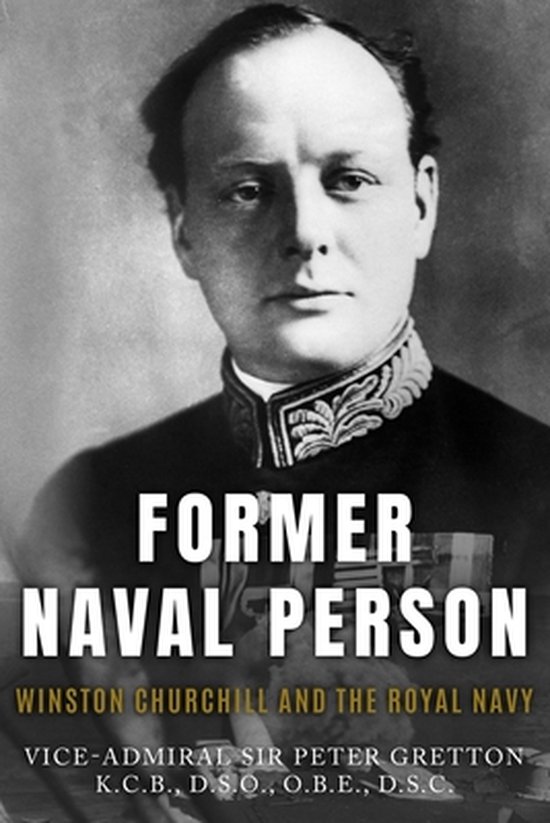 Leading the Modern Royal Navy- Former Naval Person, PETER GRETTON ...
