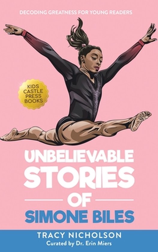 Unbelievable Stories of Simone Biles, Tracy Nicholson | 9781956397468 ...