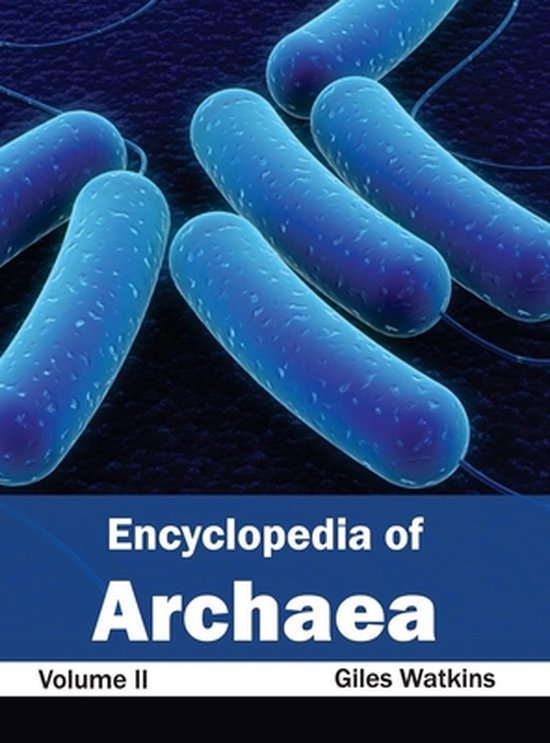 Encyclopedia of Archaea: Volume II | 9781632392084 | Boeken | bol