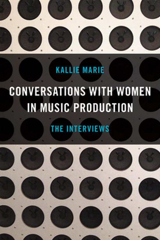 Conversations with Women in Music Production, Kallie Marie ...
