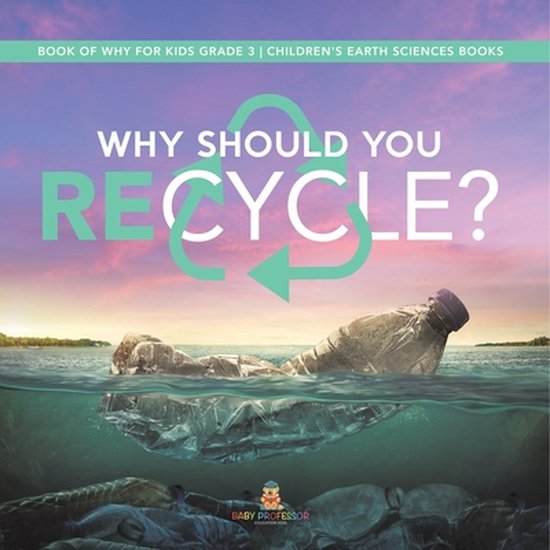 Why Should You Recycle? Book of Why for Kids Grade 3 Children's Earth ...