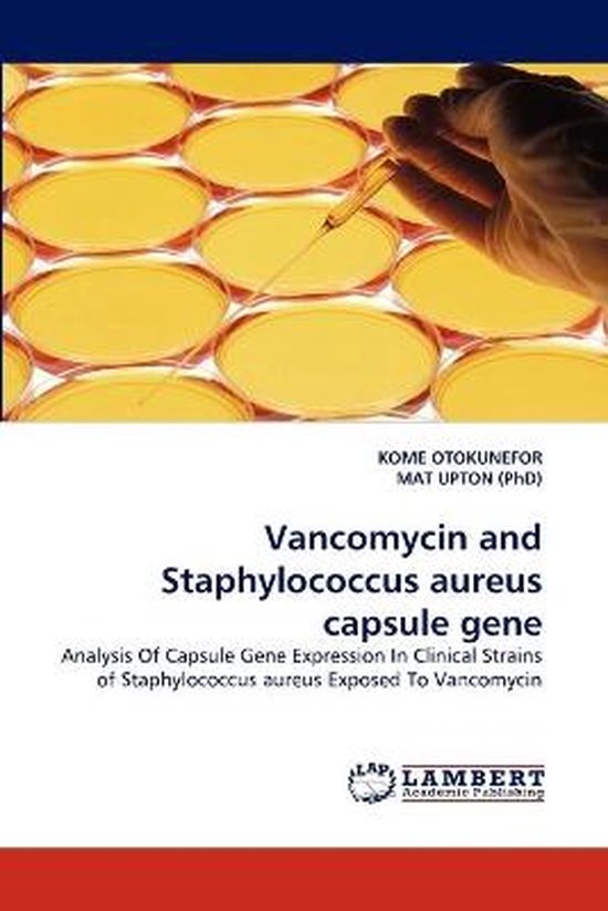 Vancomycin and Staphylococcus Aureus Capsule Gene | 9783838383989 ...