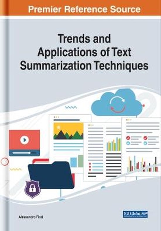 Trends and Applications of Text Summarization Techniques | 9781522593737 | Fiori | Boeken | bol