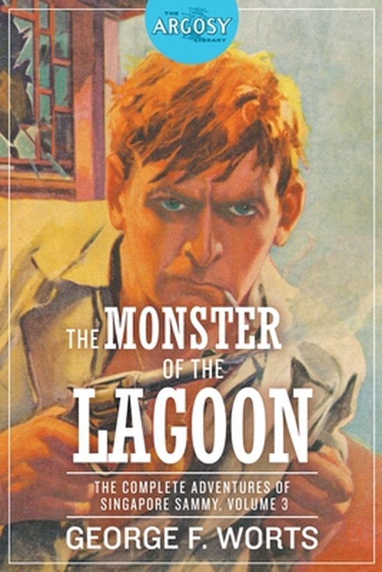Argosy Library-The Monster of the Lagoon, George F Worts ...