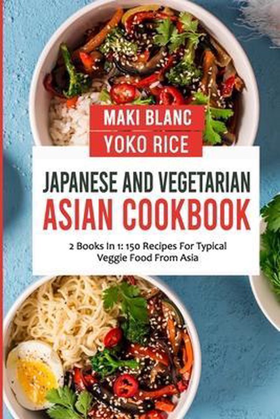 Japanese And Vegetarian Asian Cookbook, Yoko Rice | 9798474060323 ...