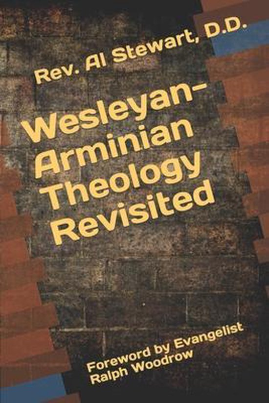 Revisited Series Vol. 5- Wesleyan-Arminian Theology | 9798678430854 | D ...