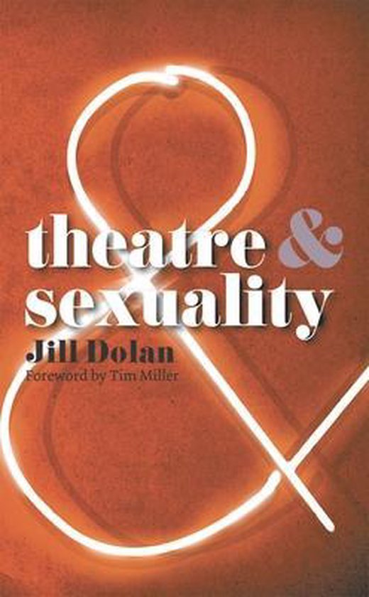 Theatre and Sexuality | 9780230220645 | Jill Dolan | Boeken | bol