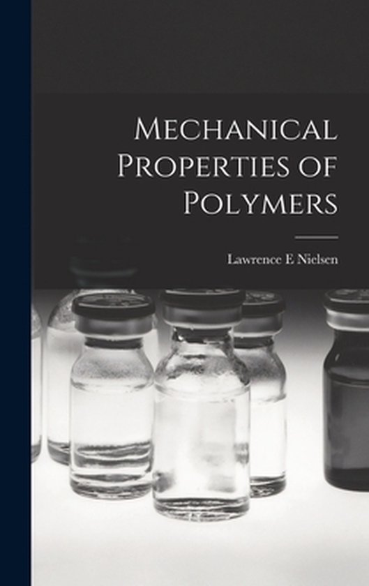 Mechanical Properties of Polymers | 9781013454042 | Lawrence E Nielsen ... Mechanical Properties of Polymers | 9781013454042 | Lawrence E Nielsen ...