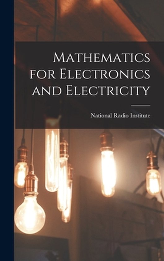 Mathematics for Electronics and Electricity | 9781013445873 | Boeken | bol