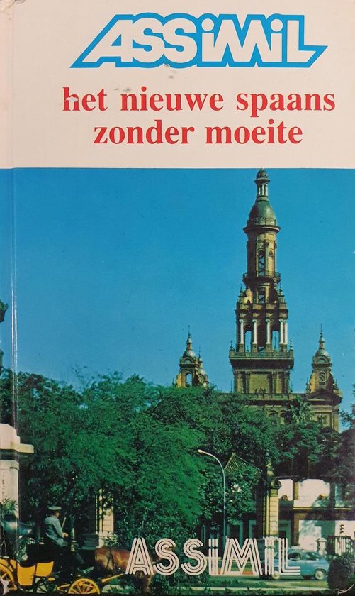 Assimil Nieuw Spaans Zonder Moeite, Francisco Javier Antón Martínez ...