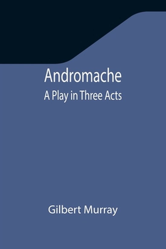 Andromache | 9789355349712 | Gilbert Murray | Boeken | bol.com